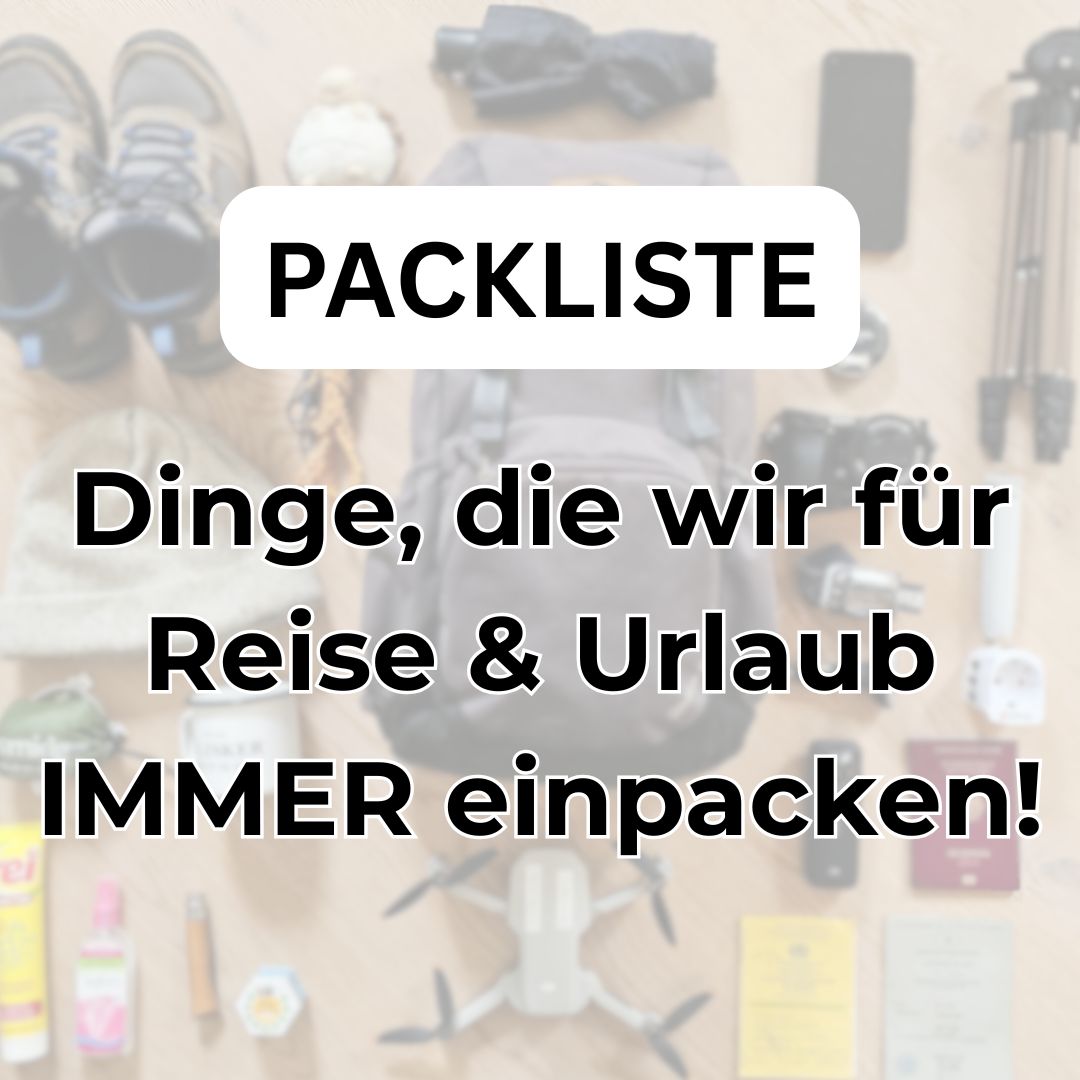 16 Dinge, die wir für Urlaub & Reise IMMER einpacken